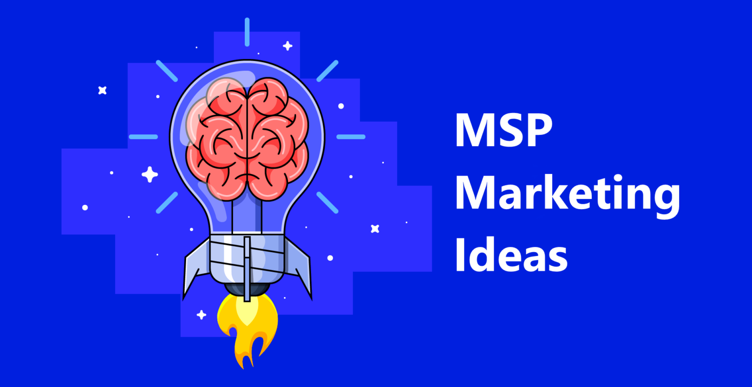 How to Get Your Business in Front of the Right Customers: MSP Marketing ...