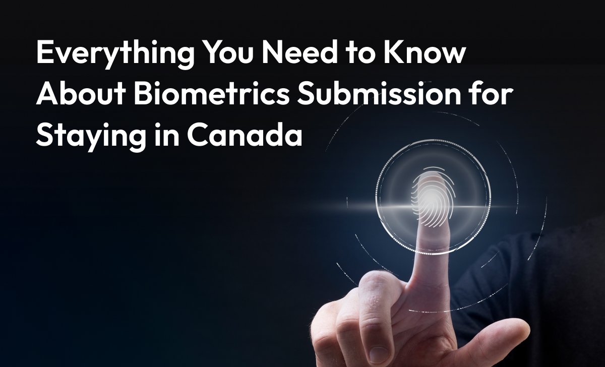 Everything You Need to Know About Biometrics Submission for Staying in ...